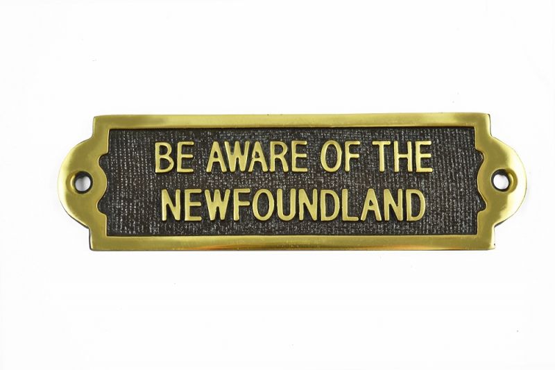 Brass "Be aware of the Newfoundland" Sign | Black Country Metalworks